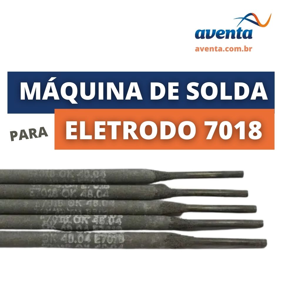 Máquina de Solda para Eletrodo 7018 | Aventa