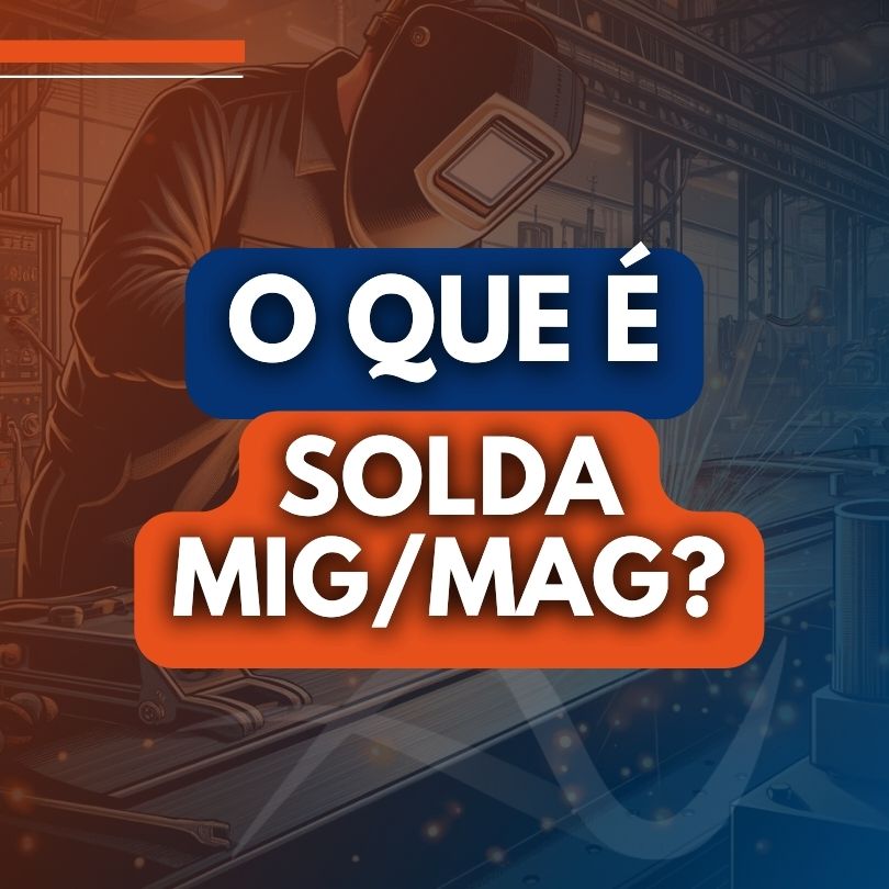 O que é Solda MIG/MAG?