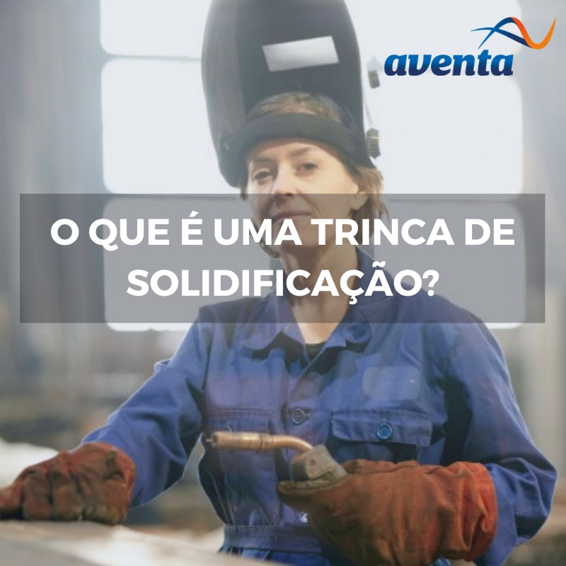 O Que É Trinca de Solidificação?